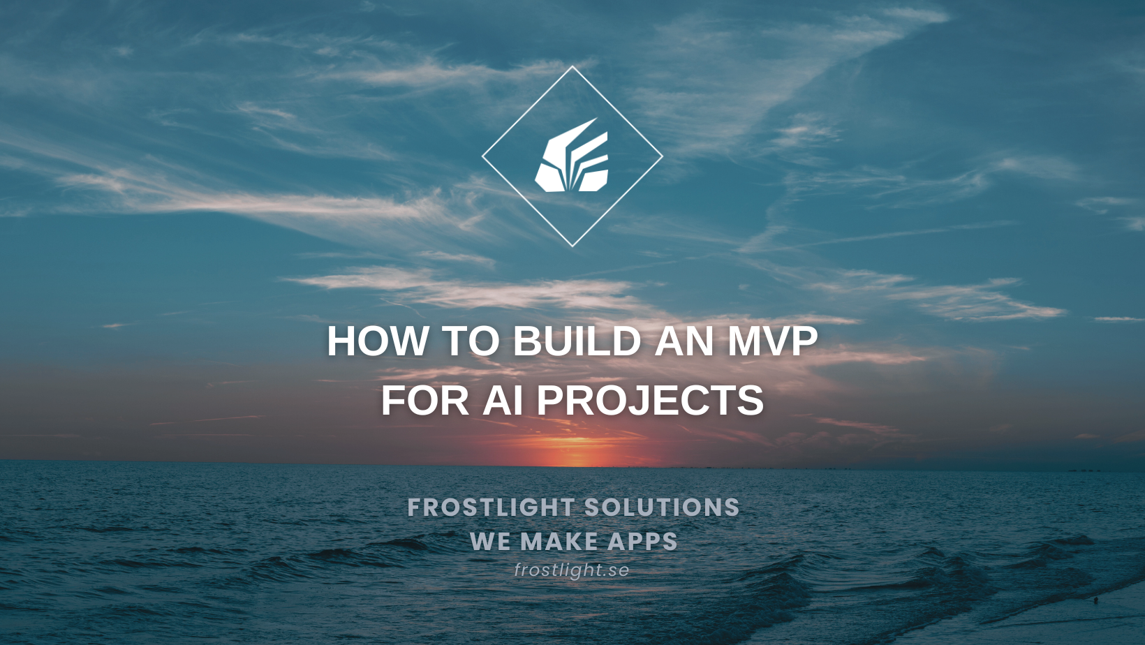 How to Build an MVP for AI Projects | Frostlight